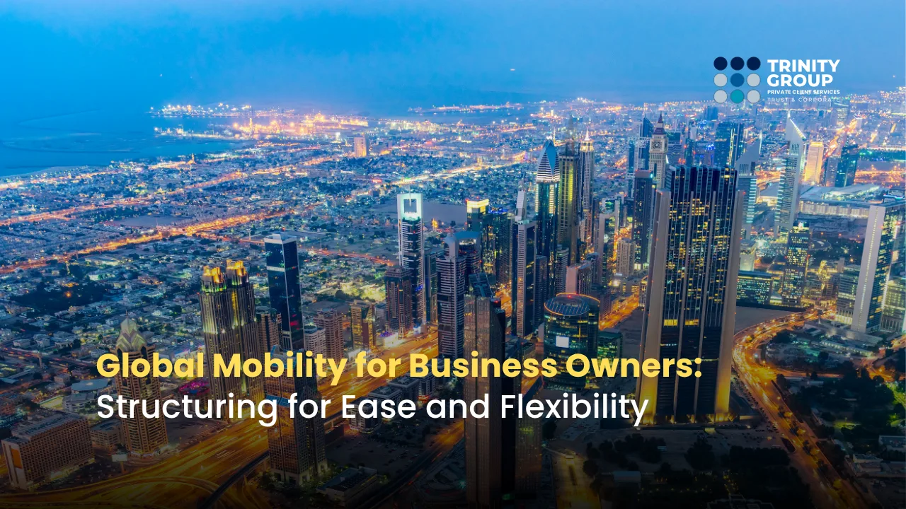 Global Mobility: UAE Residency & Cross-Border Structuring