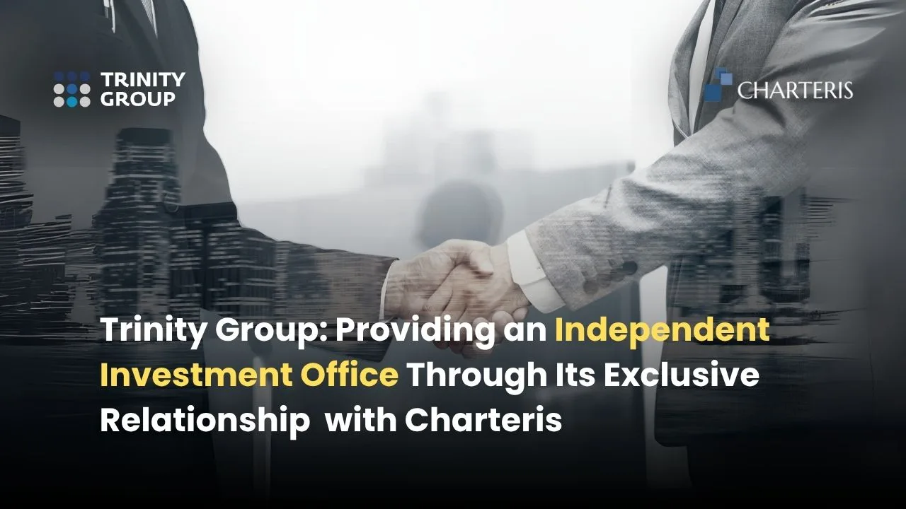 Exclusive Relationship: Trinity Group & Charteris